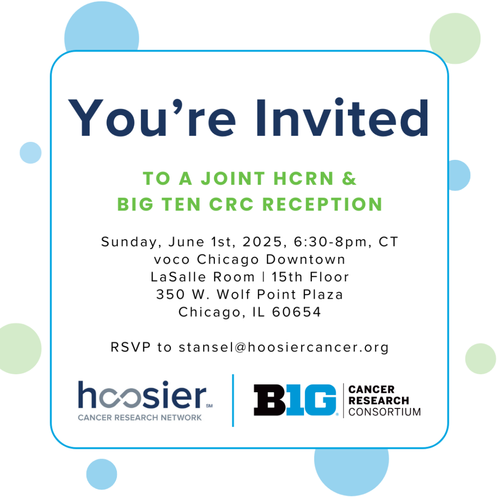 HCRN’s presence at ASCO 2025 - Hoosier Cancer Research Network